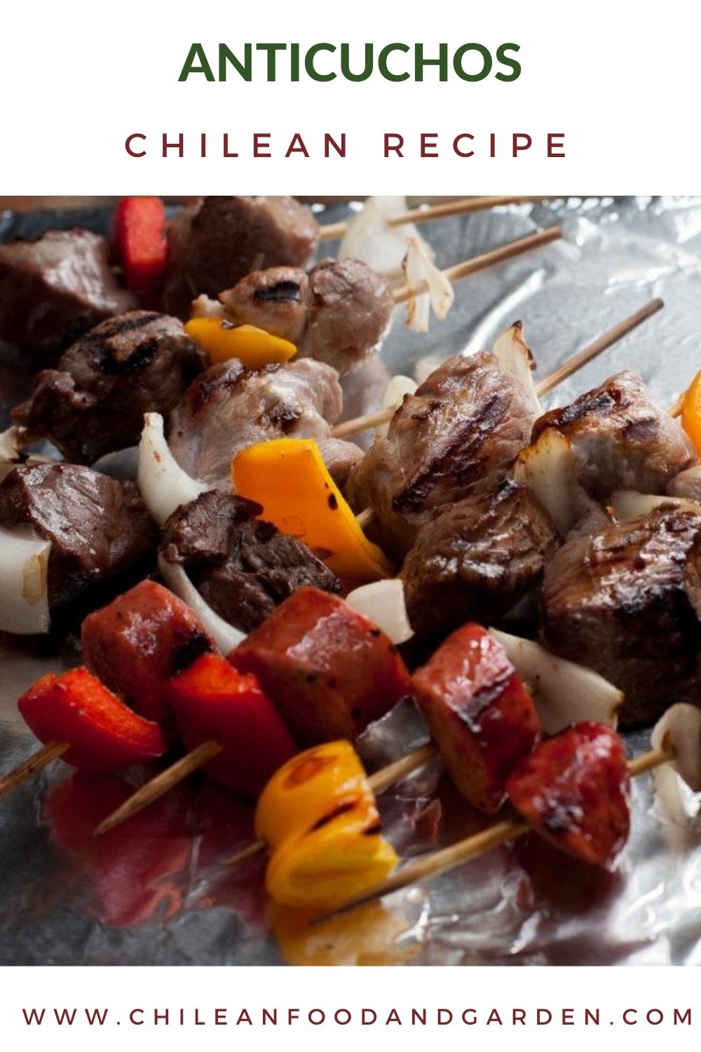 Chilean Anticuchos or Skewers - Pilar's Chilean Food & Garden