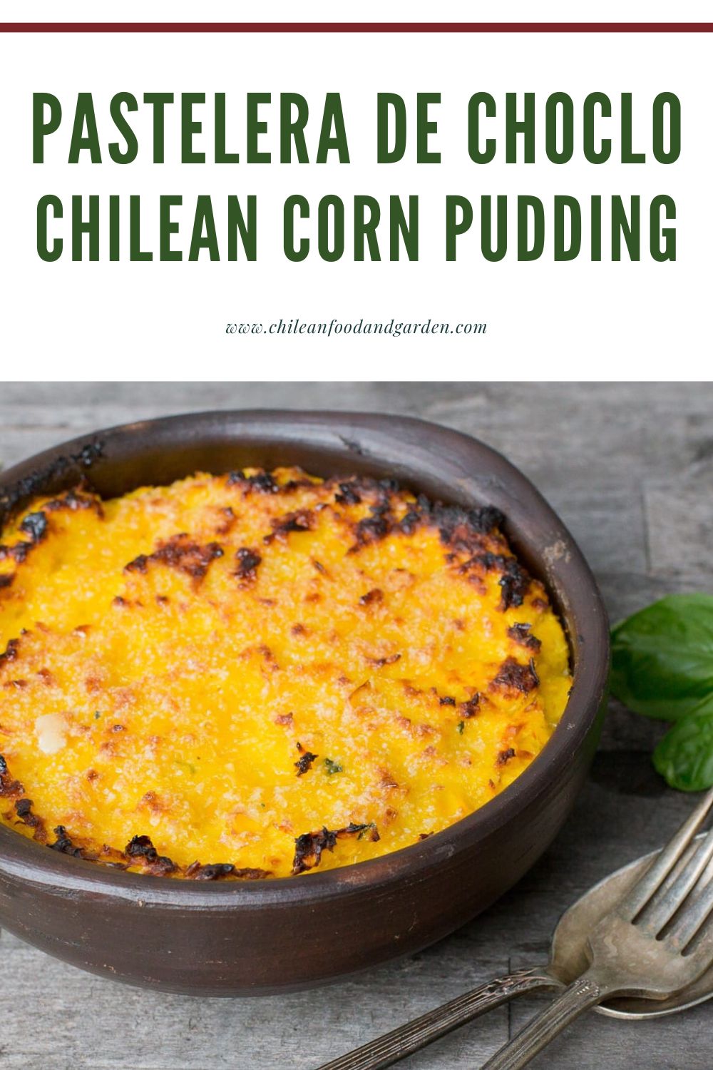 Pastelera de Choclo Chilean Corn Pudding - Pilar's Chilean Food & Garden