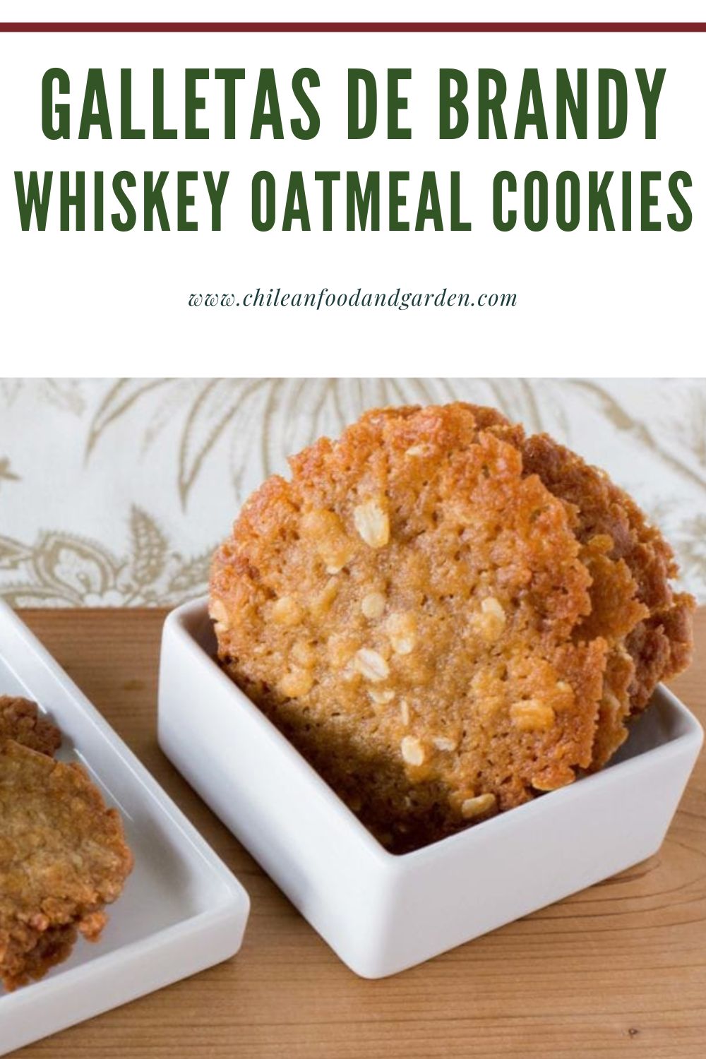 Galletas de Brandy Whiskey Oatmeal cookies - Pilar's Chilean Food & Garden
