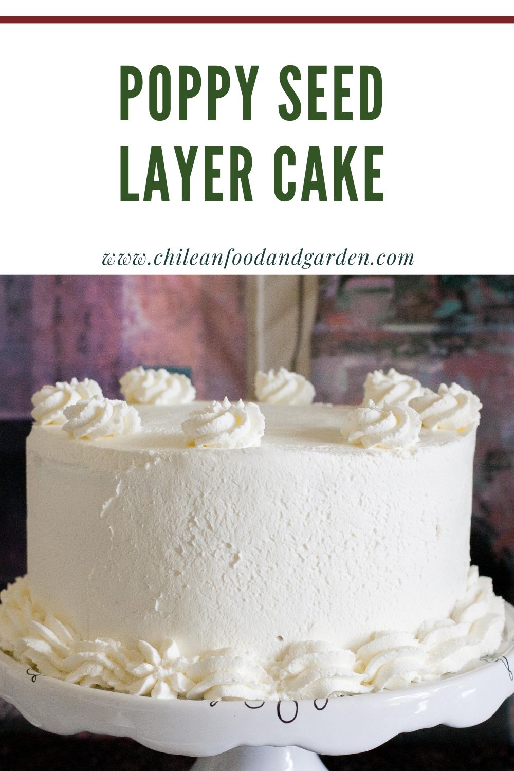 Poppy Seed Layer Cake - Pilar's Chilean Food & Garden